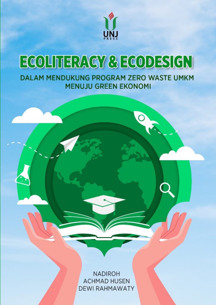 Ecoliteracy & Ecodesign Dalam Mendukung Program Zero Waste UMKM Menuju Green Ekonomi – unjpress